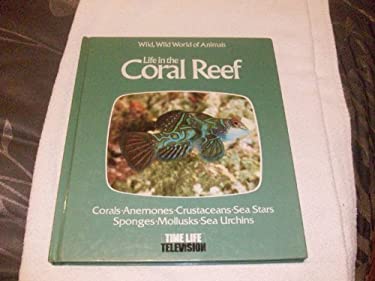 Life in the Coral Reef used book by Time-Life Books Editors: 9780913948156