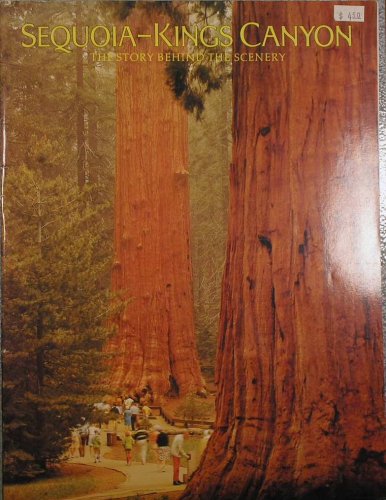 Sequoia and Kings Canyon : The Story Behind the Scenery used book by ...