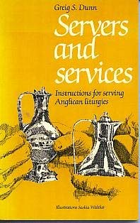 Servers and Services : Instructions for Serving Anglican Liturgies book ...