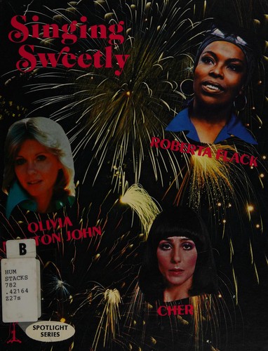 Singing Sweetly : Cher, Roberta Flack, Olivia Newton John book by ...