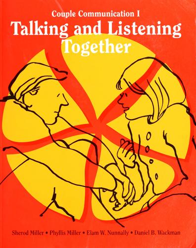 Talking and Listening Together : Couple Communication One used book by ...