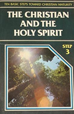 Ten Basic Steps : The Christian and the Holy Spirit book by Bill Bright ...