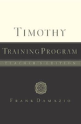 Timothy Training Program-Teachers book by Frank Damazio: 9780914936121