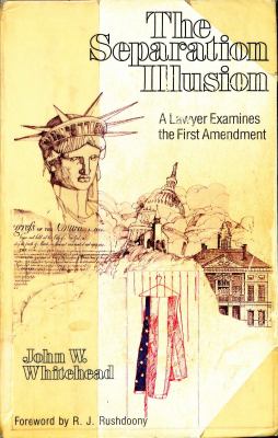The Separation Illusion used book by John W. Whitehead: 9780915134410
