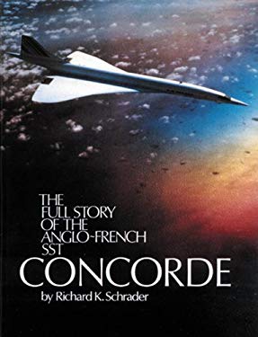 Concorde: The Full Story of the Anglo-French Sst book by Richard K ...