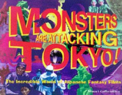 Monsters Are Attacking Tokyo : The Incredible World of Japanese Fantasy ...