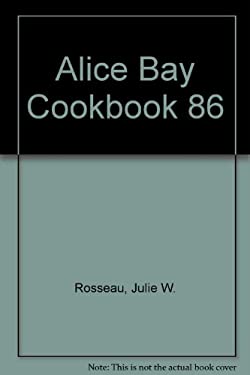 Alice Bay Cookbook used book by Julie W. Rousseau: 9780931849022