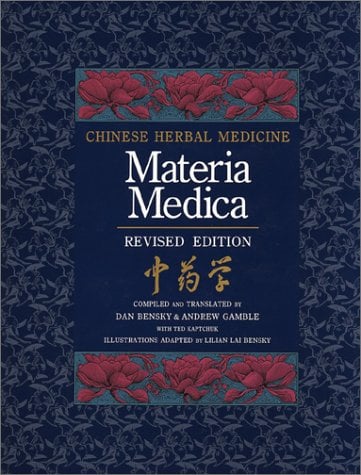 Chinese Herbal Medicine : Materia Medica book by Dan Bensky, Dan Bensky ...