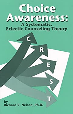 Choice Awareness : Systematic, Eclectic Counseling Theory book by ...