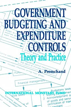 Government Budgeting and Expenditure Controls : Theory and Practice ...