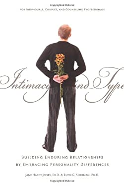 Intimacy and Type : Building Enduring Relationships by Embracing ...
