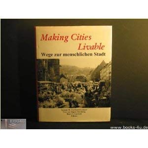 Making Cities Livable : Wege Zur Menschlichen Stadt used book by ...