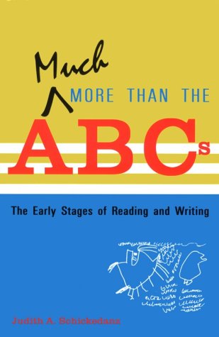 Much More than the ABCs : The Early Stages of Reading and Writing used ...