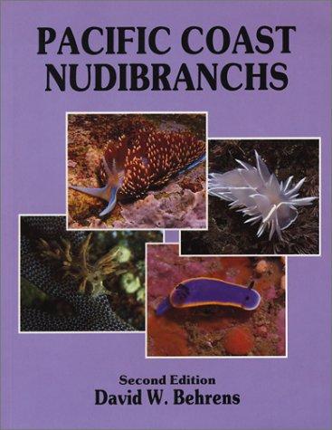 Pacific Coast Nudibranchs : A Guide to the Opisthobranchs Alaska to ...