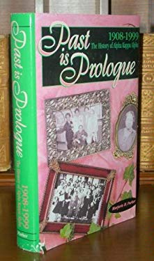 Past Is Prologue : The History of Alpha Kappa Alpha, 1908-1999 book by ...