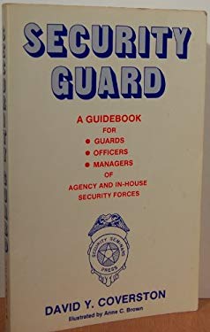 Security Guard : A Guidebook for Guards, Officers, Managers of Agency ...