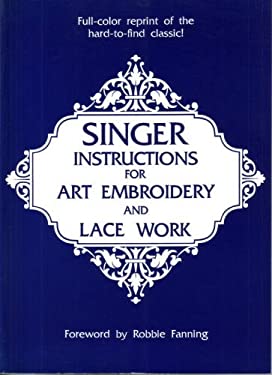 Singer Instructions for Art Embroidery and Lace Work book by Robbie ...