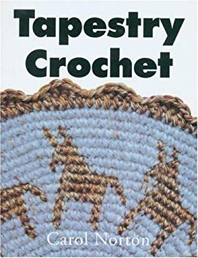 Tapestry Crochet book by Carol V. Norton: 9780932394156