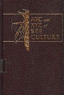 The ABC and XYZ of Bee Culture : An Encyclopedia of Beekeeping book by ...