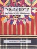 Threads of Identity: Maya Costume of the 1960s in Highland Guatemala ...