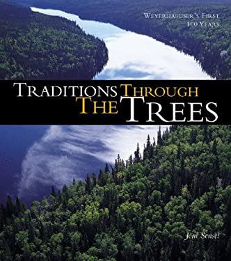 Traditions Through the Trees : Weyerhaeuser's First 100 Years used book ...