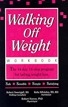 Walking off Weight : A 14-Step, 14-Day Walking-Weight Loss Program That ...