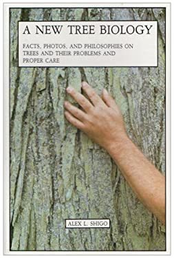 A New Tree Biology; A New Tree Biology Dictionary book by Alex L. Shigo ...