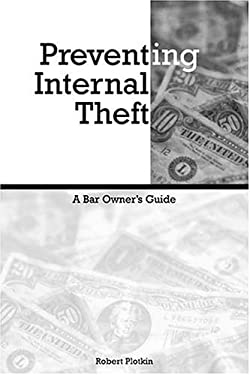 Preventing Internal Theft : A Bar Owner's Guide used book by Robert Plotkin: 9780945562245