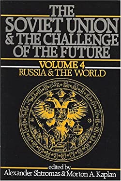 The Soviet Union and the Challenge of the Future Vol. 4 : Russia and ...