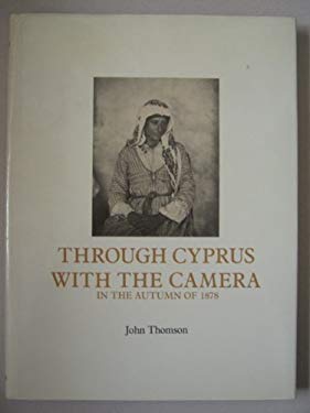 Through Cyprus with the Camera in the Autumn of 1878: Vols 1 and 2 book ...