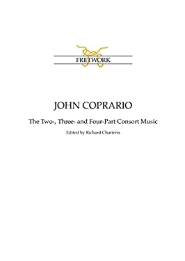 John Coprario : The Two-, Three- and Four-Part Consort Music book by ...