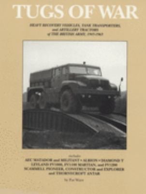 Tugs of War : Heavy Recovery Vehicles, Tank Transporters and Artillery ...