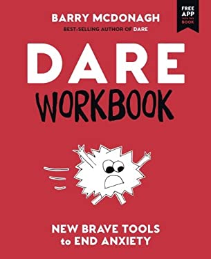 Dare Workbook : New Brave Tools to End Anxiety book by Barry McDonagh ...