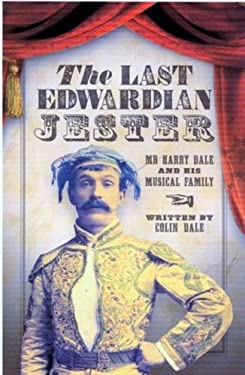 The Last Edwardian Jester : Mr Harry Dale and His Musical Family used ...