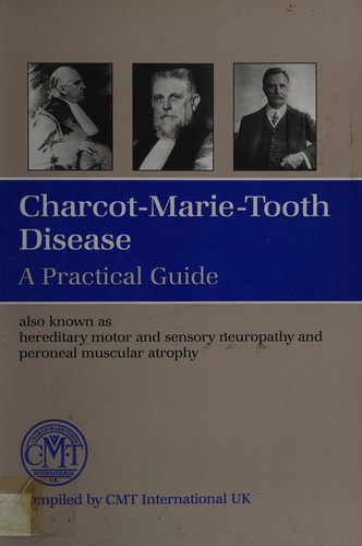 Charcot-Marie-Tooth Disease : A Practical Guide: Also Known As ...