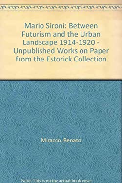 Mario Sironi : Between Futurism and the Urban Landscape 1914-1920 ...