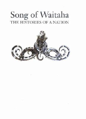 Song of Waitaha: Histories of a Nation book: 9780958337816