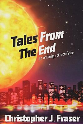 Tales from the End book by Christopher Fraser: 9780956151926