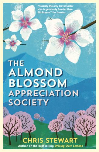 The Almond Blossom Appreciation Society book by Chris Stewart ...