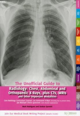 Unofficial Guide to Radiology : Chest, Abdominal and Orthopaedic X Rays ...