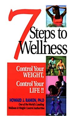7 Steps to Wellness : Control Your Weight, Control Your Life book by ...