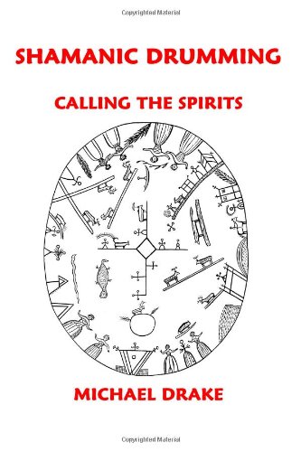 Shamanic Drumming : Calling the Spirits used book by Michael Drake ...