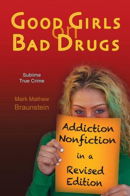 Good Girls on Bad Drugs : Addiction Nonfiction in a Revised Edition ...