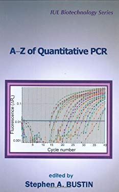 A-Z of Quantitative Pcr used book by Stephen A. Bustin: 9780963681782