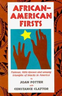 African-American Firsts : Famous, Little-Known and Unsung Triumphs of ...