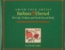 Amish Folk Artist Barbara Ebersol : Her Life, Fraktur, and death Record ...