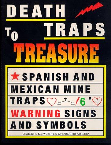 Death Traps to Treasure book by Charles A. Kenworthy: 9780963215628
