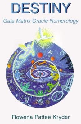 Destiny : Gaia Matrix Oracle Numerology book by Rowena P. Kryder ...