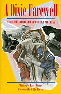 A Dixie Farewell : The Life and Death of Chucky Mullins book by Richard ...
