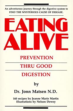 Eating Alive : Prevention Thru Good Digestion used book by Nelson Dewey ...